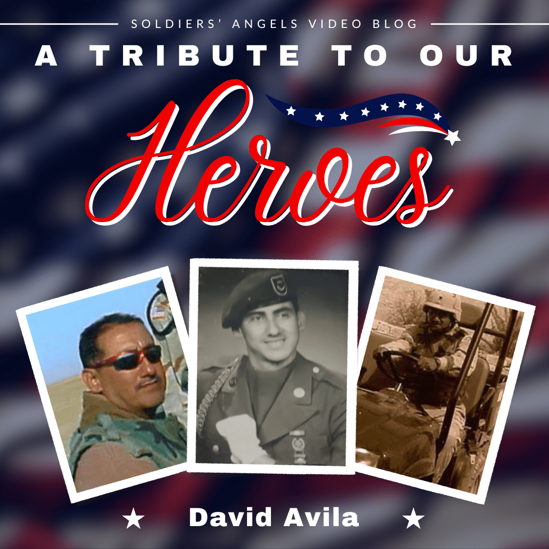 TRIBUTE TO OUR HEROES: Army Veteran David Avila - Soldiers' Angels